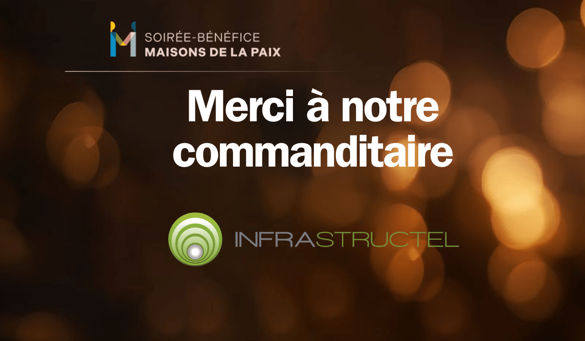 Merci au commanditaire Infrastructel | Maisons de la Paix